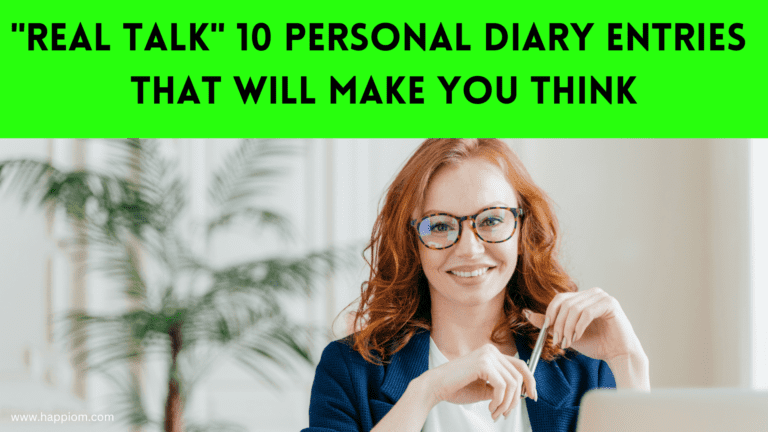 Real Talk: 10 Personal Diary Entries That Will Make You Think