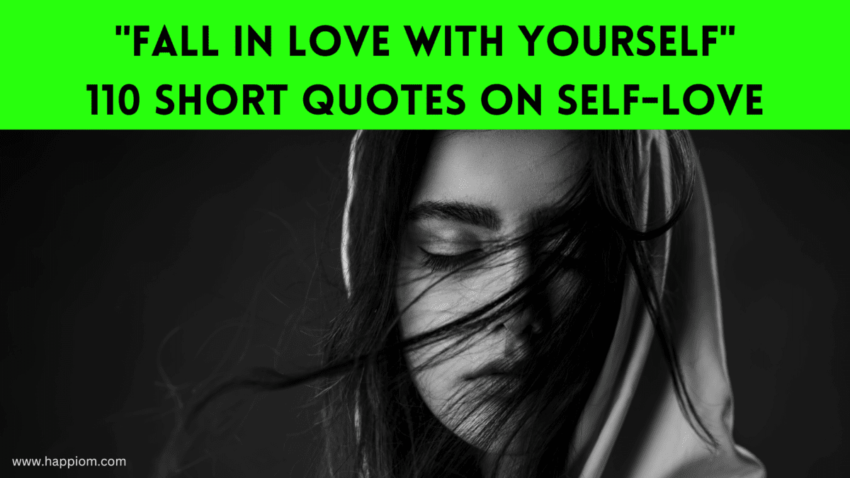 Fall in Love with Yourself: 110 Short Quotes on Self-Love