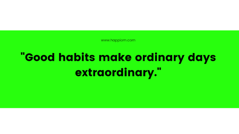 100 Short Quotes on Good Habits in Life