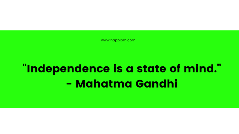 90 Independence Day Quotes by Famous Leaders Around The World