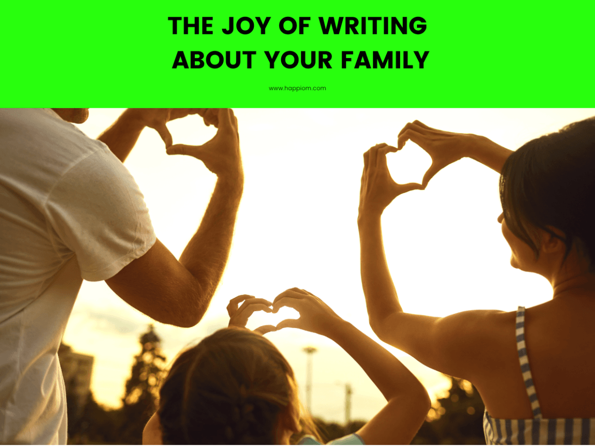 The Joy of Writing About My Family with Lovely Examples