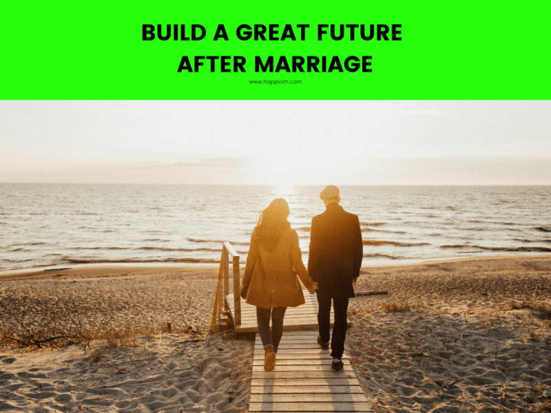 How to Plan for Future After Your Marriage? The Right Way