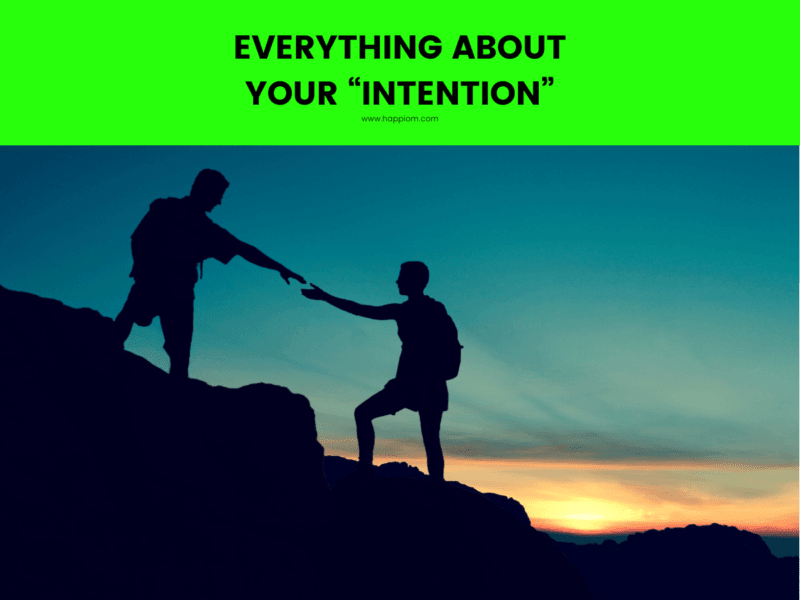 What is Intention? Why Good Intention Matters in Life?
