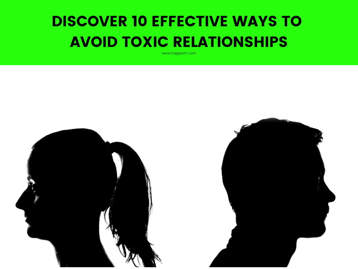 Discover 10 Effective Ways to Avoid Toxic Relationships