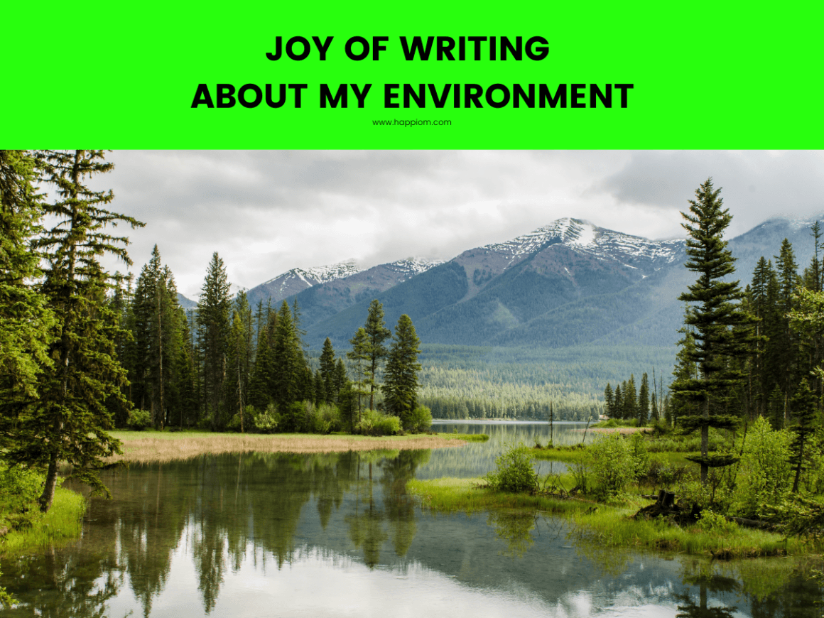 The Joy of Writing About My Environment with Examples