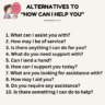 101 Alternatives to How Can I Help You?